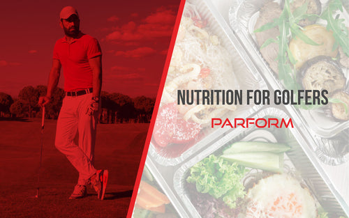 NUTRITION FOR GOLFERS | Parform Golf